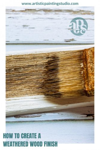 How to Create a Weathered Wood Finish – Artistic Painting Studio